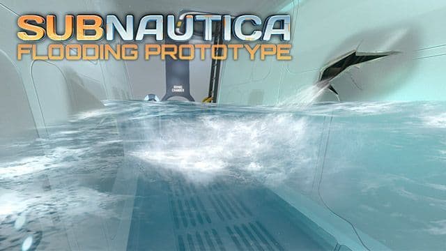 Unknown Worlds / Subnautica Submarine Flooding Prototype